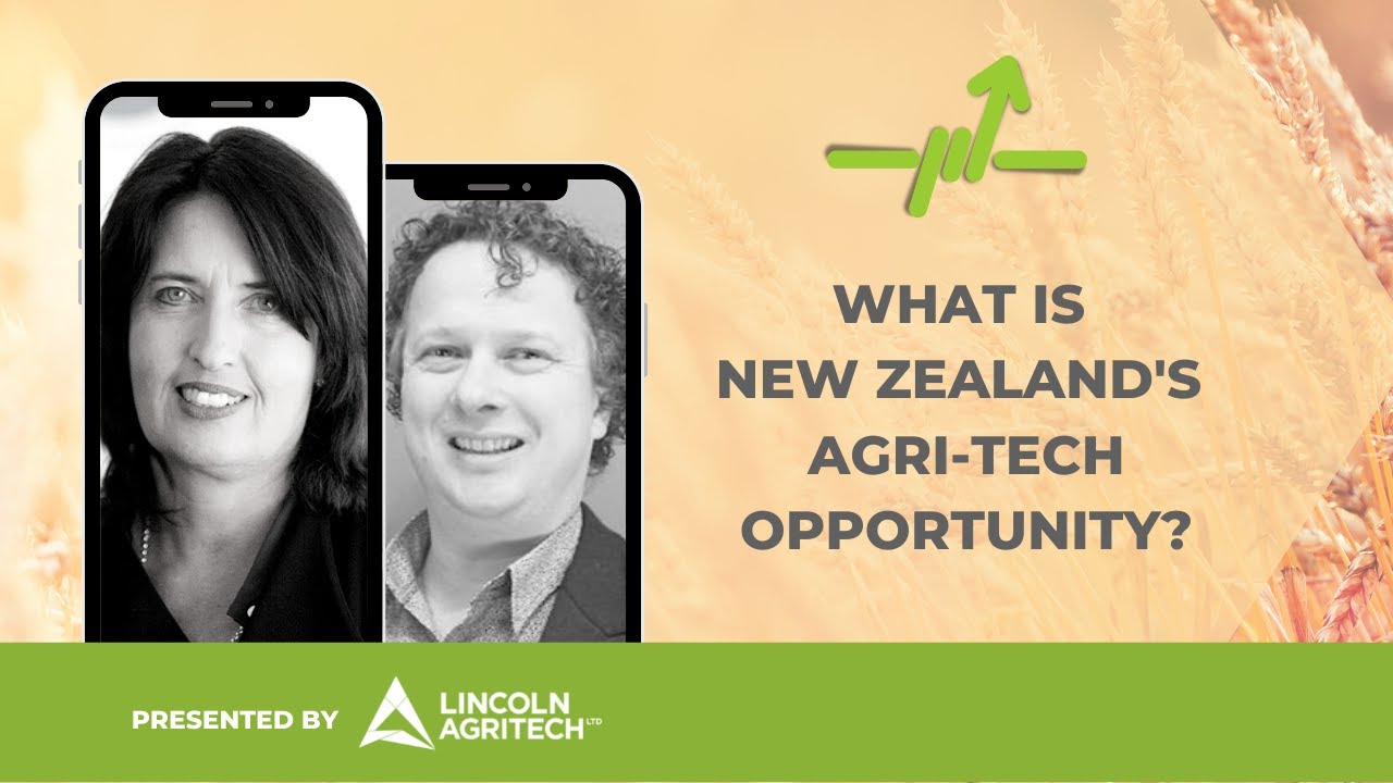 What is NZ’s Agritech Opportunity? - Lincoln Agritech